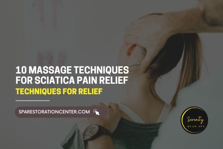 Massage for Sciatica Pain: 10 Effective Techniques for Relief